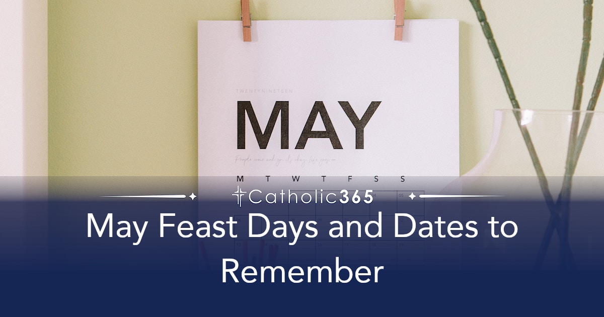 May Feast Days and Dates to Remember