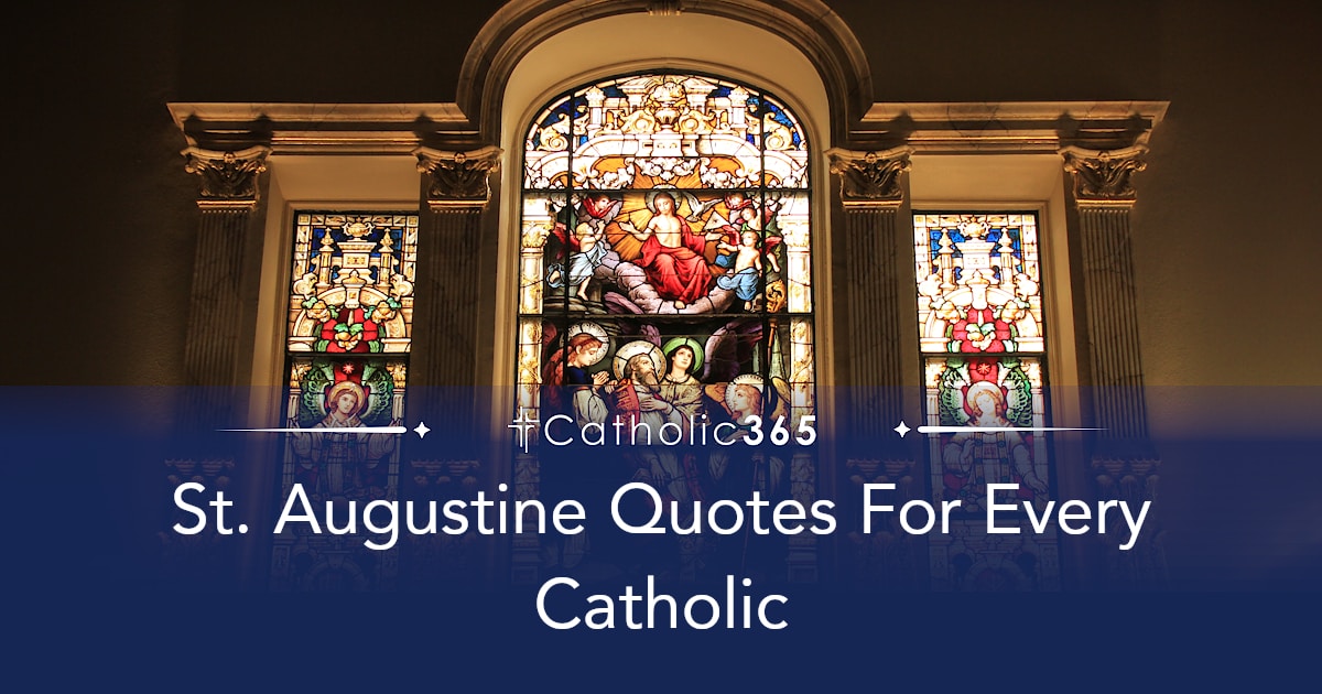 St. Augustine Quotes For Every Catholic