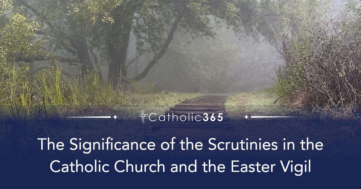 The Significance of the Scrutinies in the Catholic Church and the ...