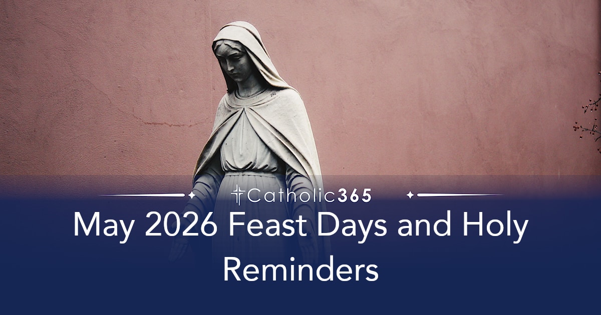 May 2026 Feast Days and Holy Reminders