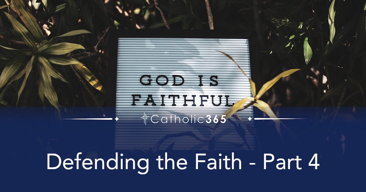 Defending the Faith - Part 4