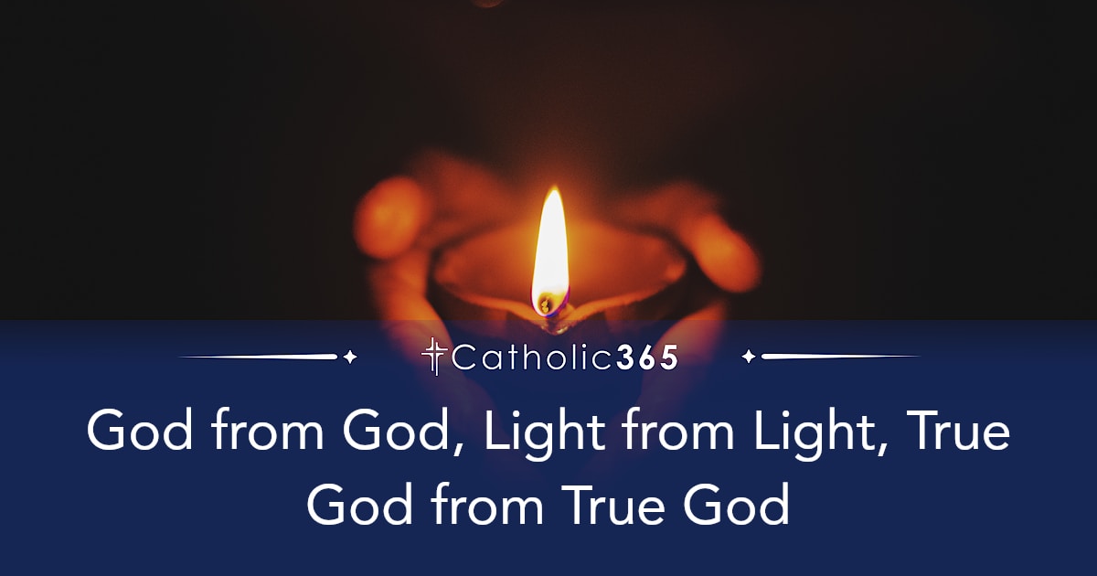 God from God, Light from Light, True God from True God