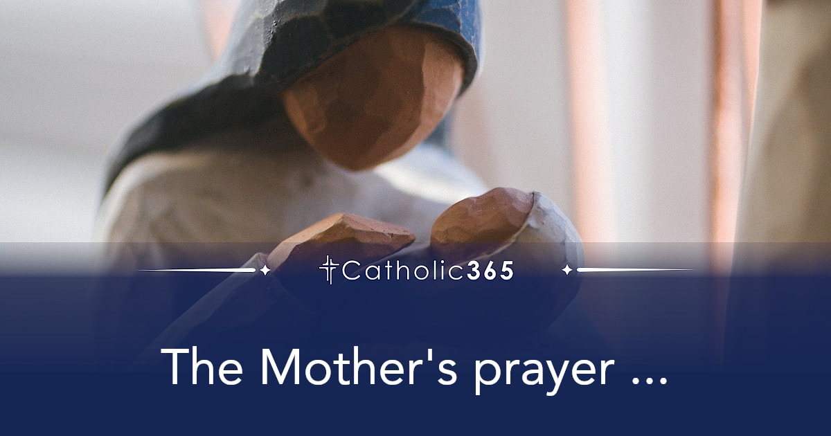 The Mother's prayer ...